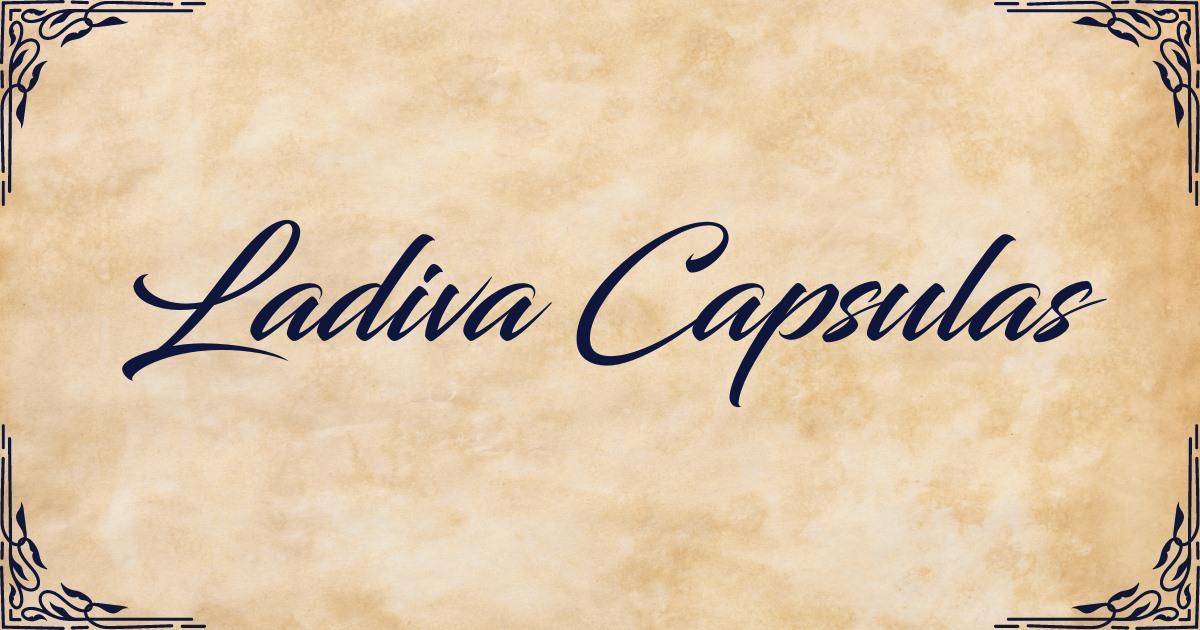 Ladiva Capsulas: Información Completa sobre Dosificación, Para Qué ...