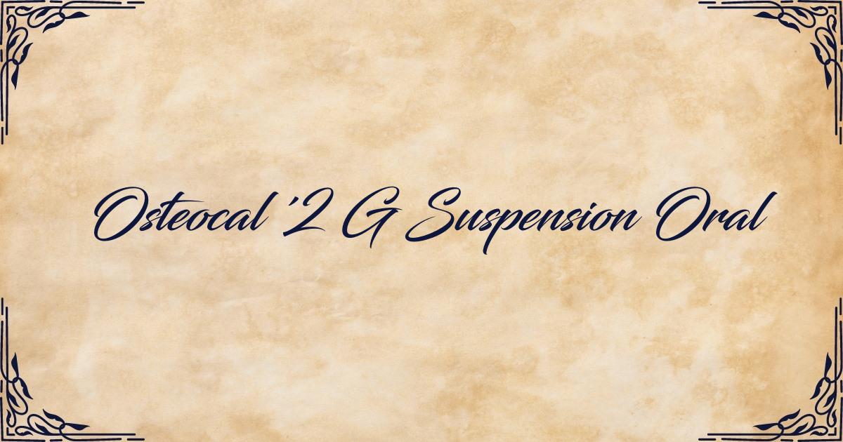 Osteocal 12 G Suspension Oral: Información Completa sobre Dosificación ...