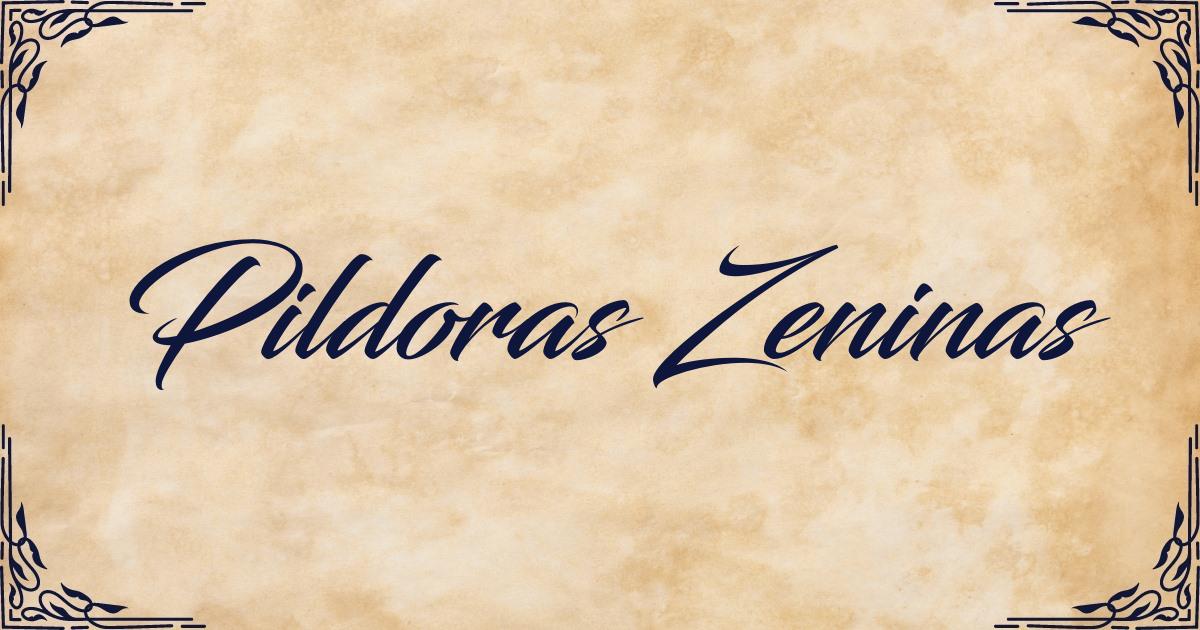 Pildoras Zeninas: Información Completa sobre Dosificación, Para Qué ...