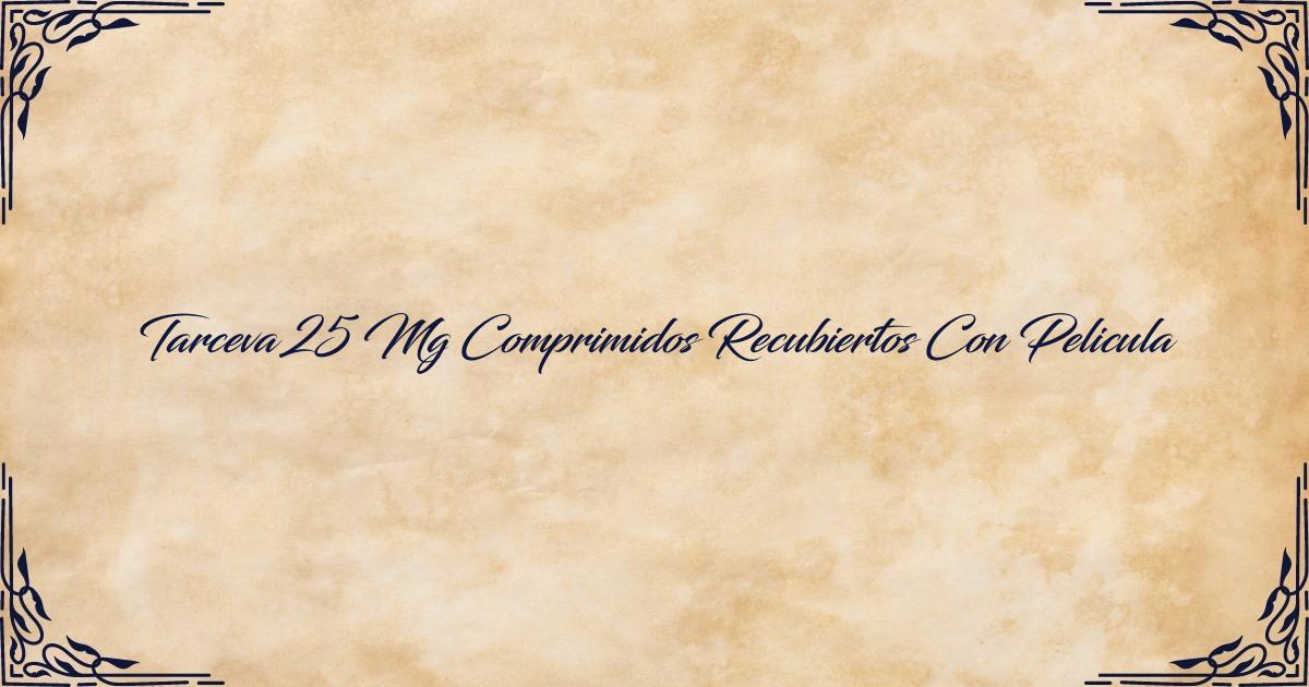 Tarceva 25 Mg Comprimidos Recubiertos Con Pelicula: Información ...