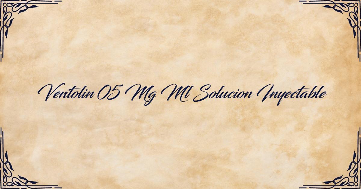Ventolin 05 Mg Ml Solucion Inyectable: Información Completa sobre ...